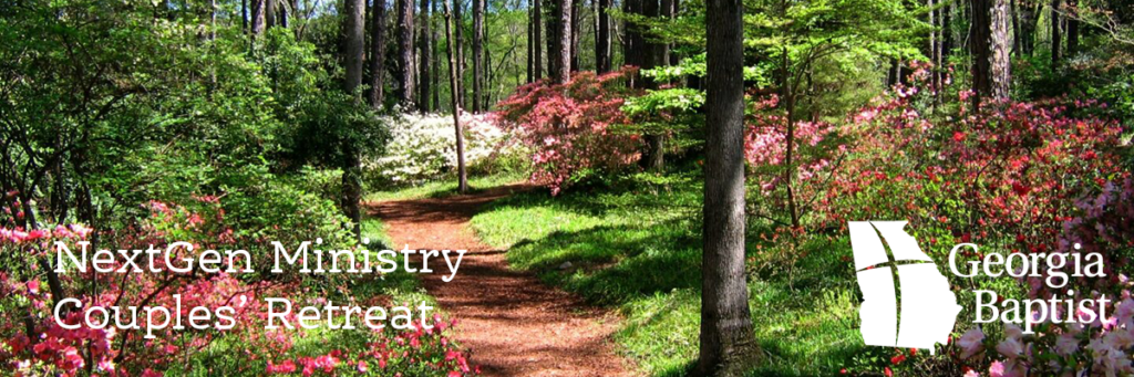 NextGen Ministry Couples' Marriage Retreat - Georgia Baptist Mission Board