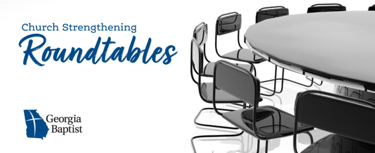 2024 Church Strengthening Roundtables - Georgia Baptist Mission Board