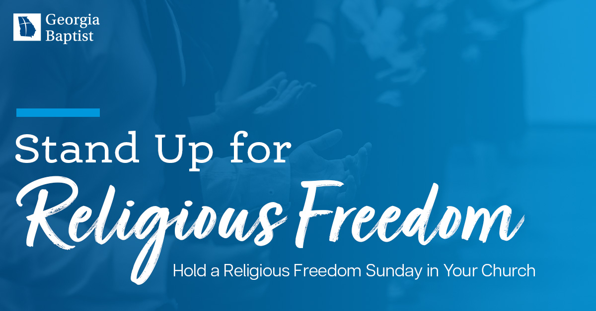Will You Host A Religious Freedom Sunday? - Georgia Baptist Mission Board